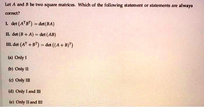 Solved Let A And B Be Two Square Matrices Which Of The Following