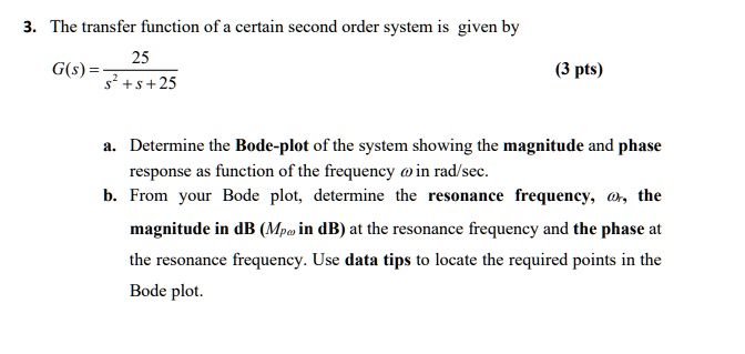 Solved Using Matlab The Transfer Function Of A Certain Second Order System Is Given By Gs