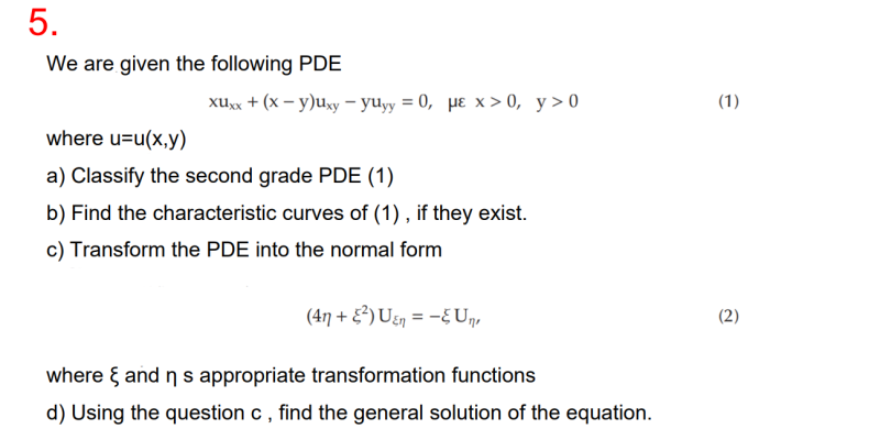 5. We are given the following PDE xuxx+(x-y) uxy-yuyy=0, μεx>0, y>0 ...