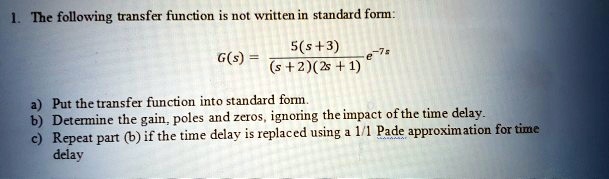 1. The following transfer function is not written in standard form: G(s ...