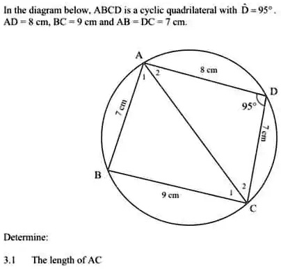 SOLVED: In the diagram below, ABCD is a cyclic quadrilateral with D = âˆš58, AD = cm, BC = 9 cm ...
