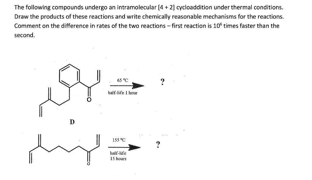 SOLVED: The following compounds undergo an intramolecular [4 + 2] cycloaddition under thermal ...