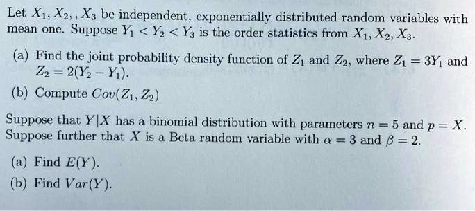 Solved Let Xi Xz X3 Be Independent Exponentially Distributed Random Variables With Mean One