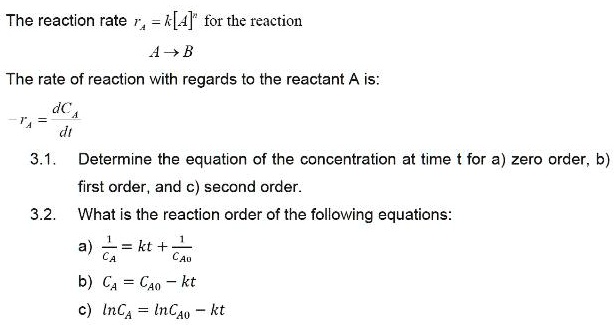 The reaction rate rA = k[A]^n for the reaction A → B The...