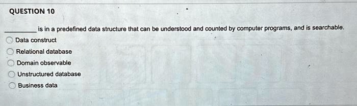 SOLVED: QUESTION10 is in a predefined data structure that can be ... SOLVED: QUESTION10 is in a predefined data structure that can be ...