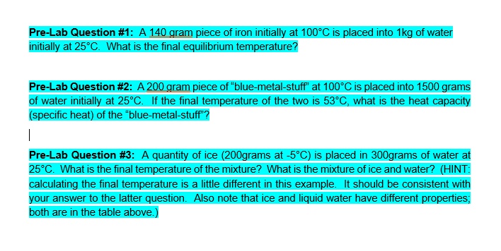 SOLVED: Pre-Lab Question #1: A 140 gram piece of iron initially at 100Â ... SOLVED: Pre-Lab Question #1: A 140 gram piece of iron initially at 100Â ...