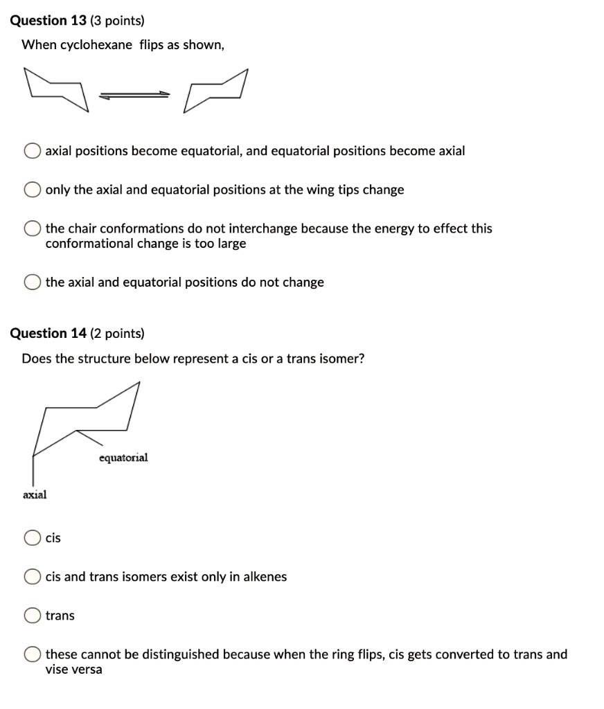 SOLVED: Question 13 (3 points) When cyclohexane flips as shown, axial ...