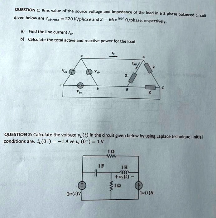 QUESTION 1: Rms value of the source voltage and impedance of the load in a 3 phase balanced ...