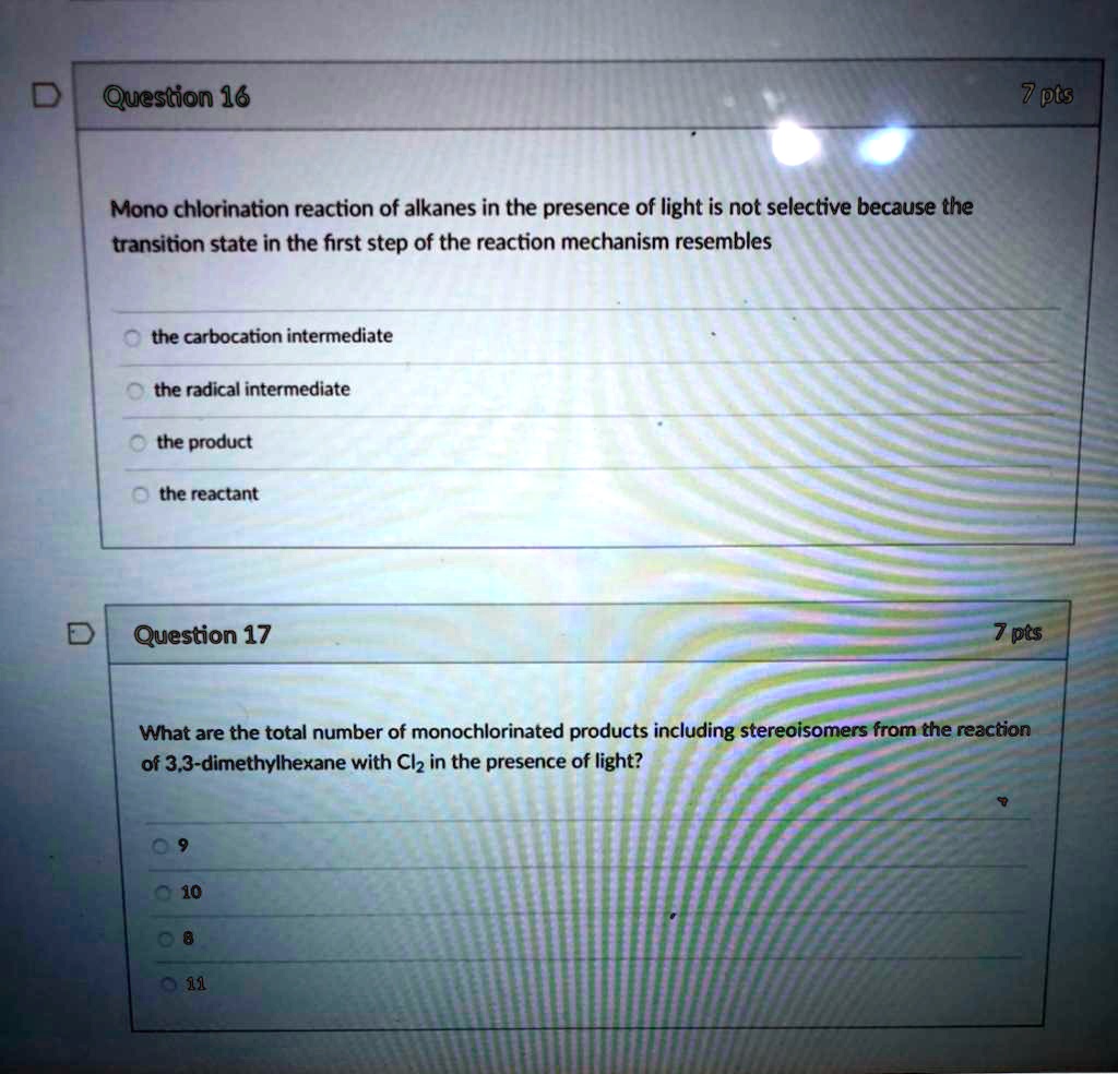 question 16 7 pts mono chlorination reaction of alkanes in the presence ...