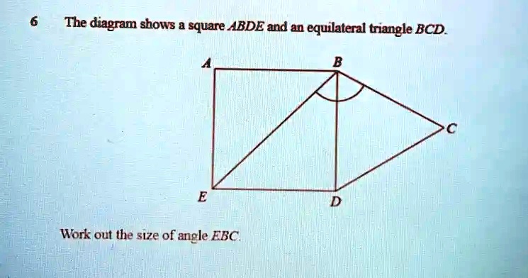 SOLVED: The diagram shows a square ABDE and an equilateral triangle BCD. Work out the size of ...
