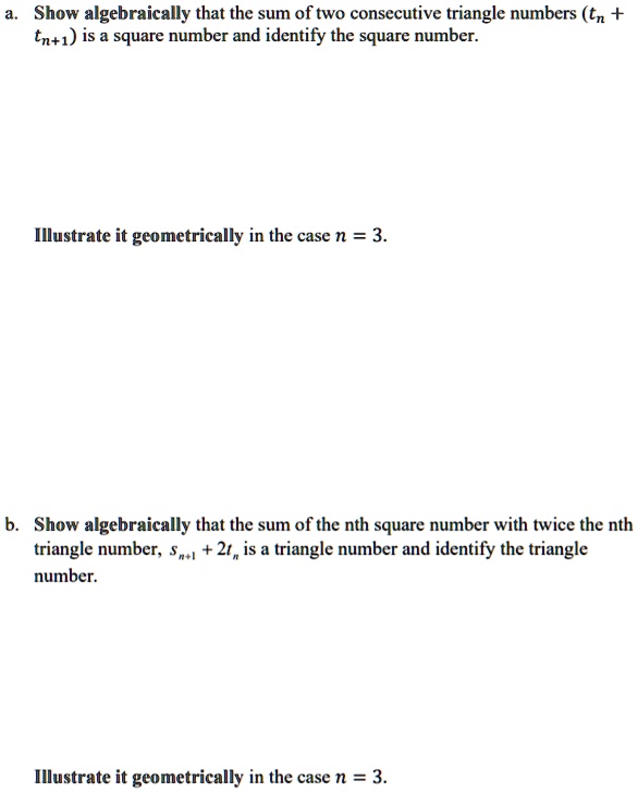 show algebraically that the sum of two consecutive triangle numbers tn tn1 is square number and ...