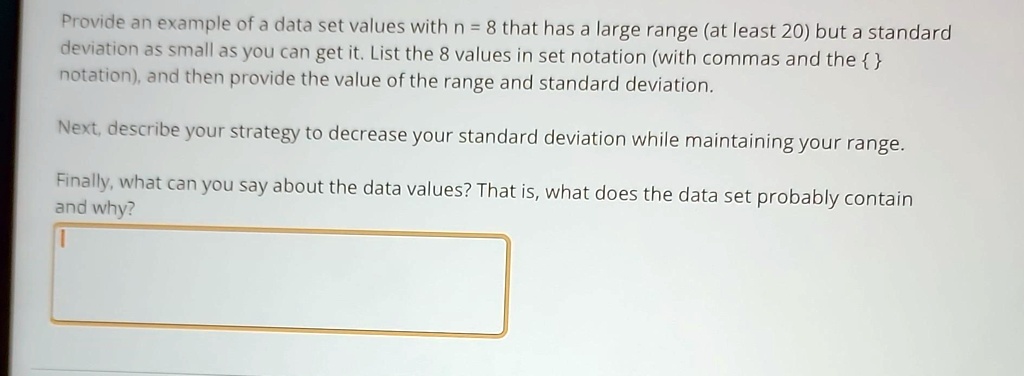 SOLVED: Provide an example of a data set values with n=8 that has a ...