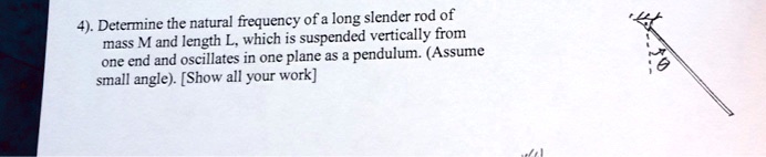 SOLVED: Determine the natural frequency of a long slender rod of mass M ...