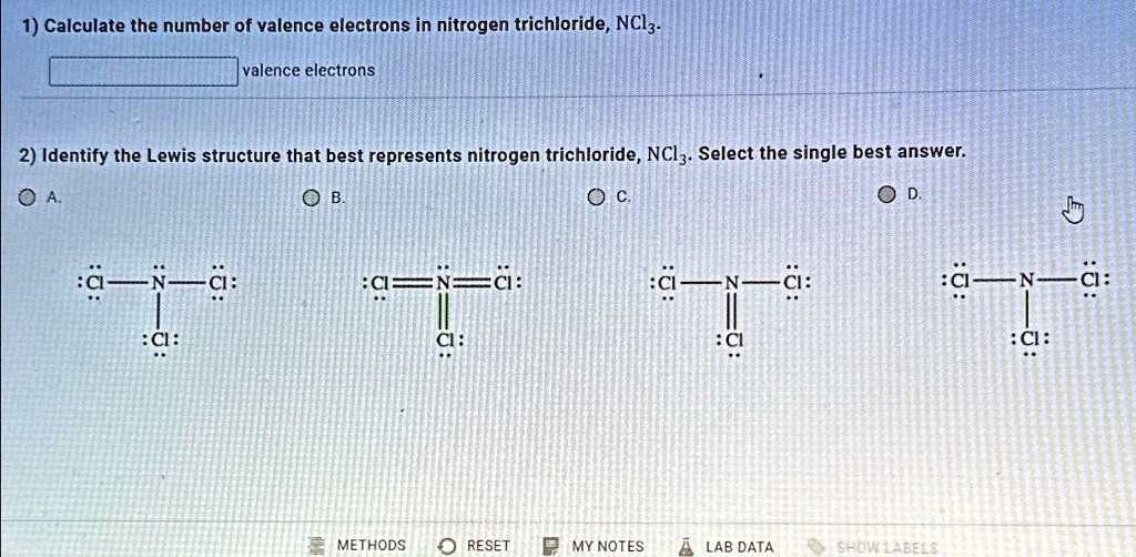 1) Calculate the number of valence electrons in nitrogen trichloride, NCl3. valence electrons 2 ...