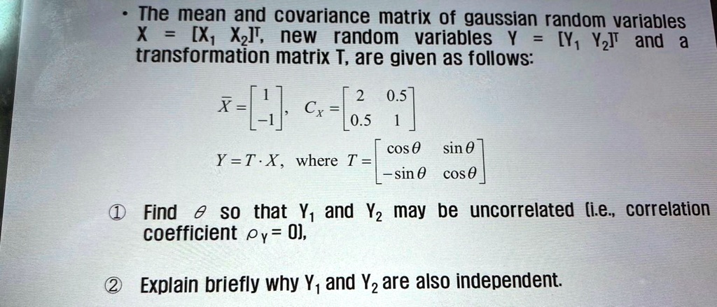 SOLVED: The mean and covariance matrix of Gaussian random variables X ... SOLVED: The mean and covariance matrix of Gaussian random variables X ...