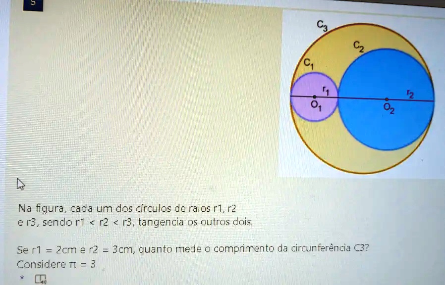 SOLVED: Na figura, cada um dos circulos de raios r1,r2 r3, sendo r1 r2 r3, tangencia OS outros ...