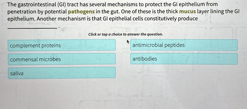 The gastrointestinal (GI) tract has several mechanisms to protect the ...