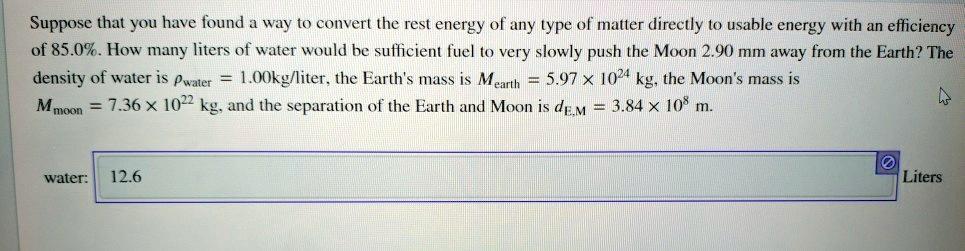 SOLVED: Suppose that you have found a way to convert the rest energy of ...