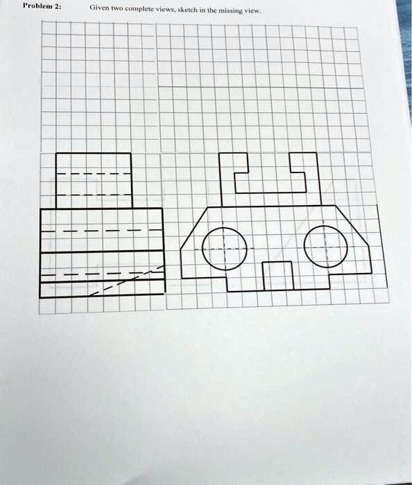 Solved Problem2 Given Two Complete Views Sketch In The Missing View