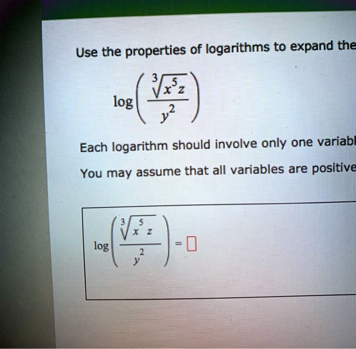 SOLVED: Use the properties of logarithms to expand the expression 2 log R. Each logarithm should ...