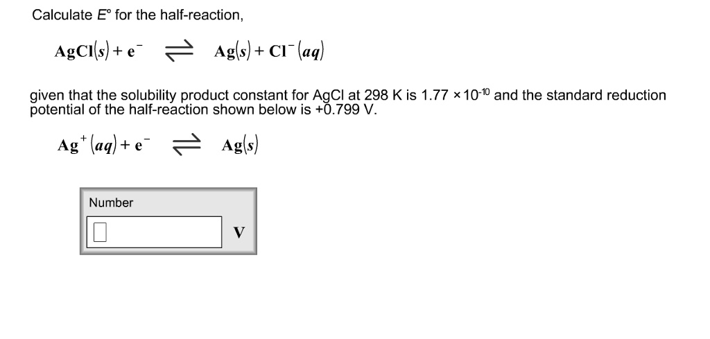 SOLVED: Calculate EÂ° for the half-reaction, Ag+(aq) + e- Ag(s) + Cl ...