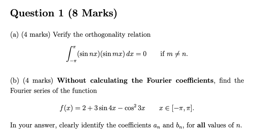 SOLVED: Question 1 (8 Marks) (a) (4 marks) Verify the orthogonality ... SOLVED: Question 1 (8 Marks) (a) (4 marks) Verify the orthogonality ...
