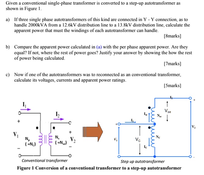 SOLVED: Given a conventional single-phase transformer is converted to a ...