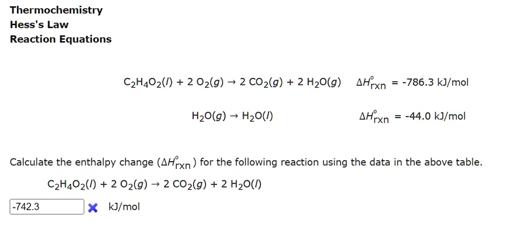 SOLVED: Thermochemistry Hess's Law Reaction Equations C2H4O2(l) + 2O2(g) -> 2CO2(g) + 2H2O(g ...
