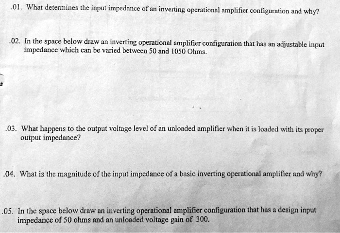 SOLVED: 01. What determines the input impedance of an inverting operational amplifier ...