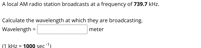SOLVED: A local AM radio station broadcasts at a frequency of 739.7 kHz ...