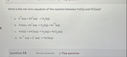 SOLVED: What is the net ionic equation of the reaction between FeS(s ...