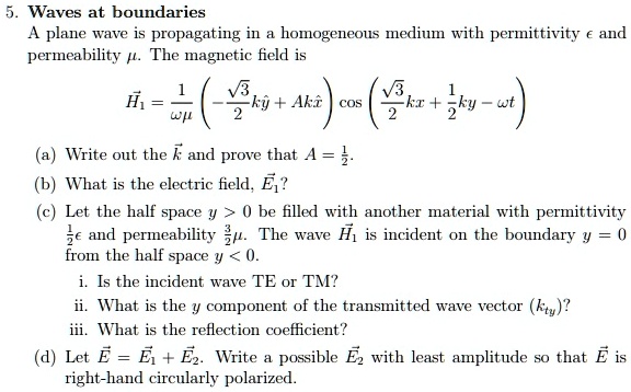 5. Waves at boundaries A plane wave is propagating in a homogeneous medium with permittivity ϵ ...