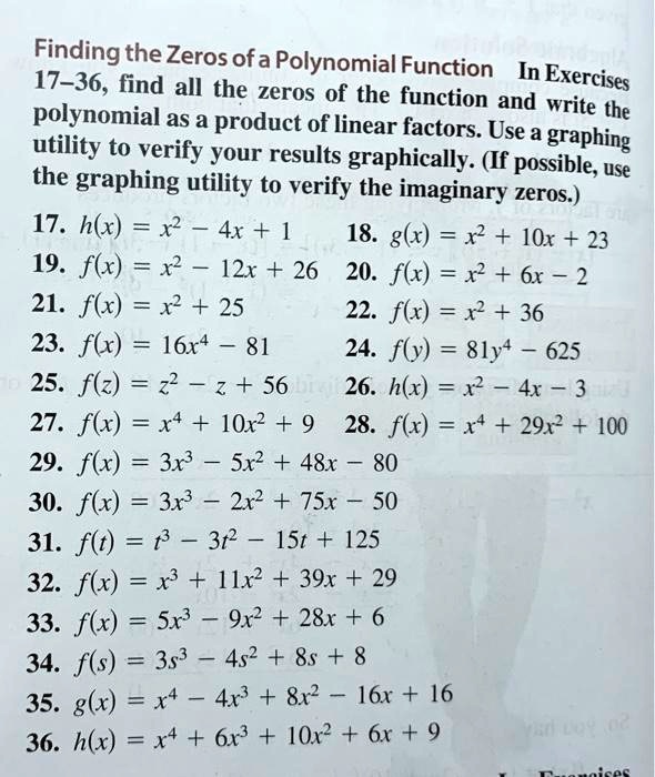 SOLVED: Finding the Zeros ofa Polynomial Function In 17-36, find all the zeros of the function ...