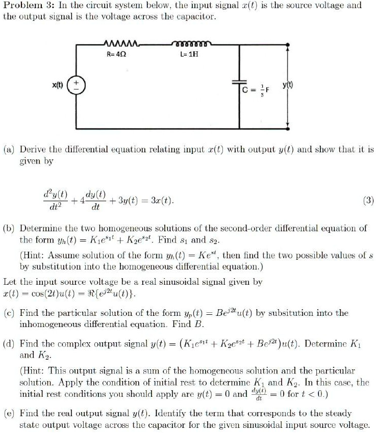 SOLVED: Problem 3: In the circuit system below, the input signal t is the source voltage and the ...