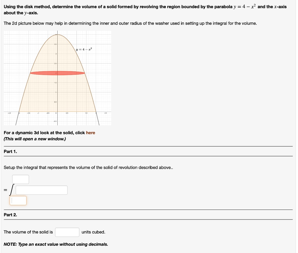 SOLVED: Using the disk method, determine the volume of a solid formed by revolving the region ...