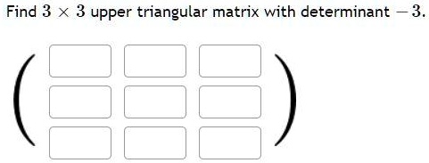 Find 3 x 3 upper triangular matrix with determinant 68611
