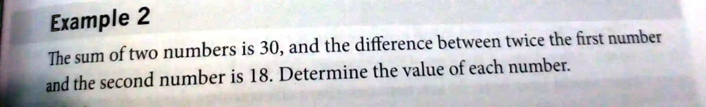 SOLVED: Example 2 of two numbers is 30,and the difference between twice the first number The sum ...