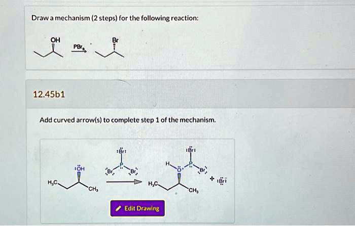 SOLVED: Draw a mechanism (2 steps) for the following reaction: OH 12.45b1 PBr H₂C Add curved ...