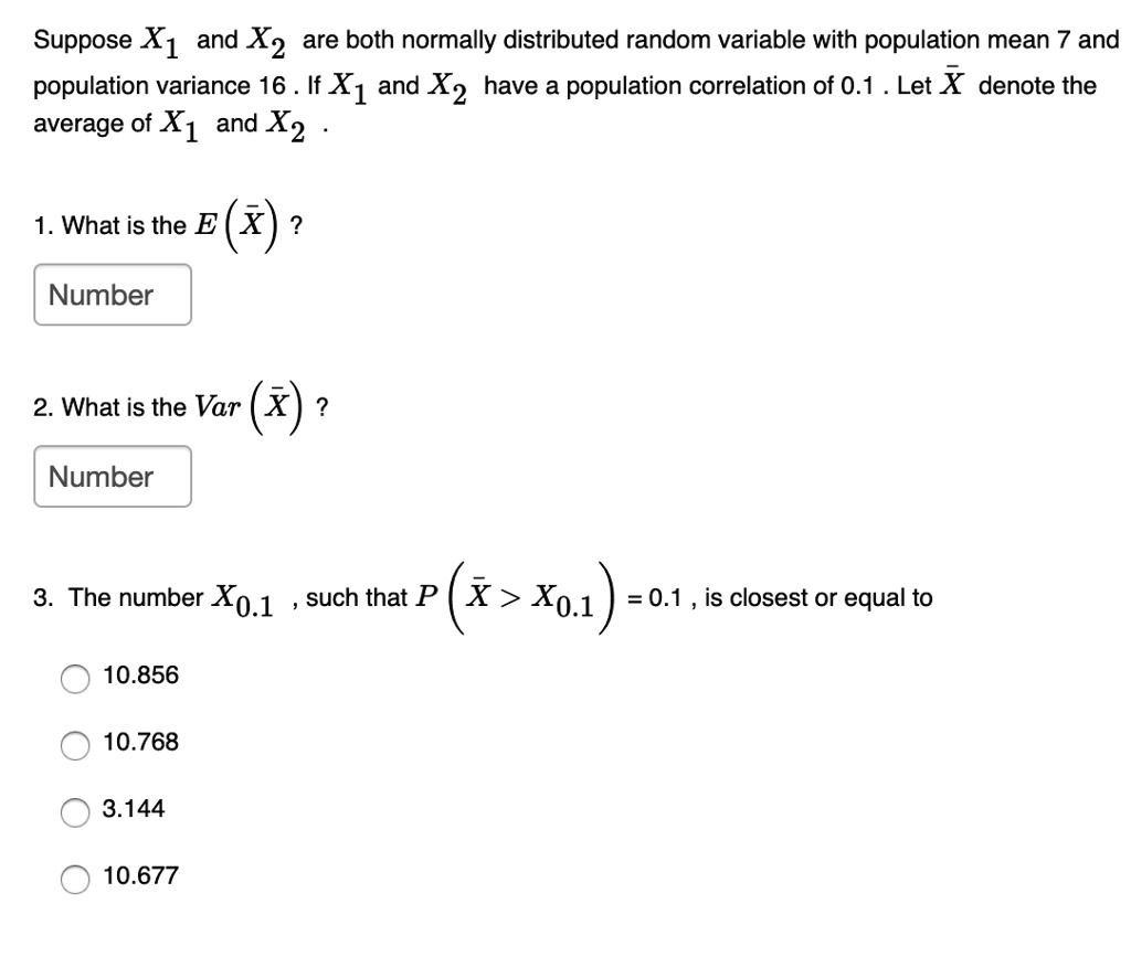 SOLVED: Suppose X1 and X2 are both normally distributed random variable with population mean 7 ...