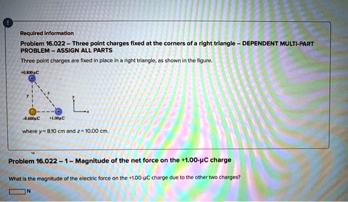 SOLVED:Required information Problem 16.022- Three point charges fixed ...