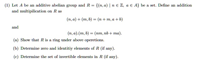 SOLVED:Let be an additive abelian grOup and R = {(n,a) | n â‚¬ 2 a â‚¬ ...