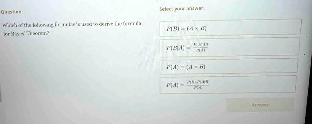SOLVED: Question Which of the following formulas is used to derive the ...