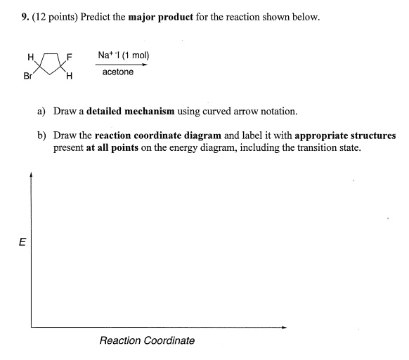 SOLVED: 9. (12 points) Predict the major product for the reaction shown below. Na' -| (1 mol ...
