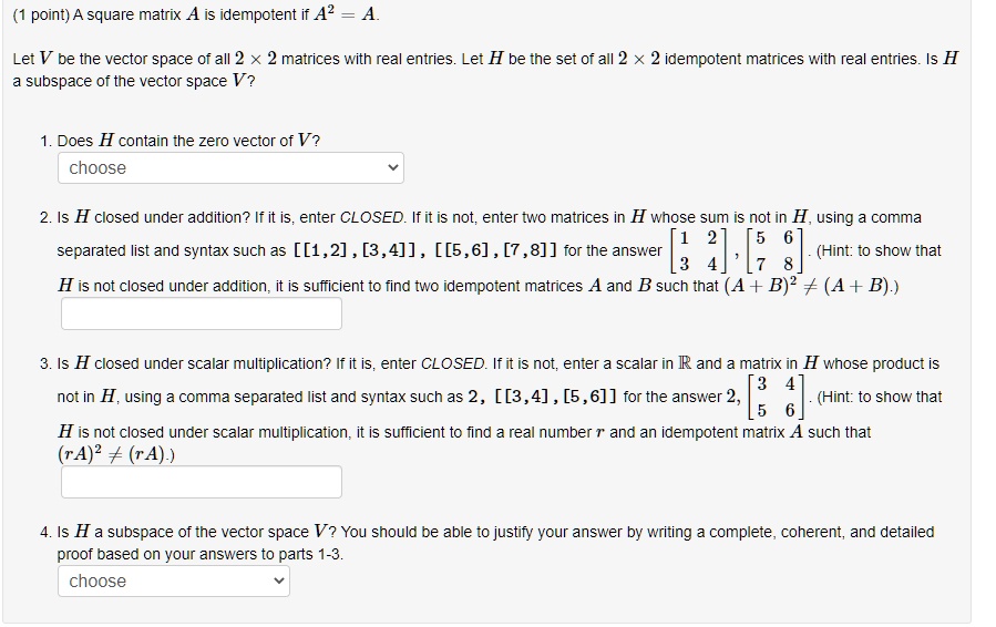 SOLVED:point) _ square matrix A is idempotent if A2 = A Let V pe the vector space of all 2 X 2 ...