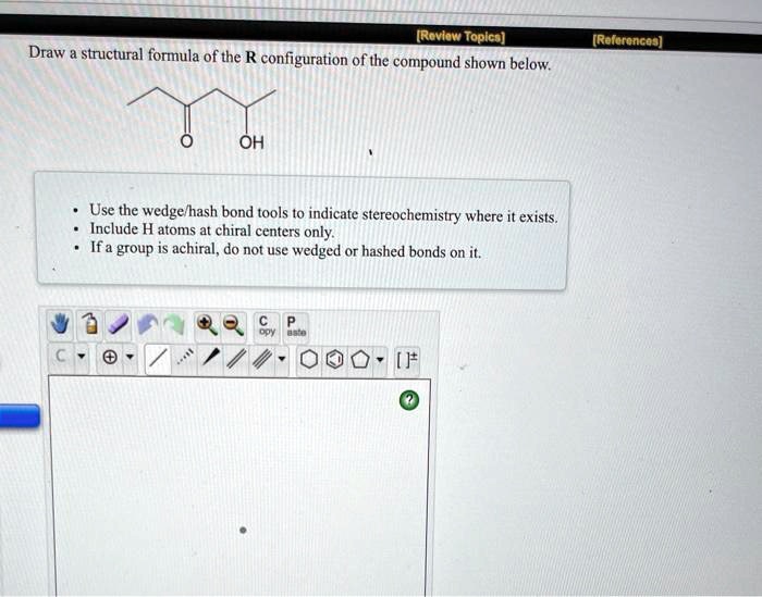 roviow topics iralc once draw structural formula of the r configuration of the compound shown ...