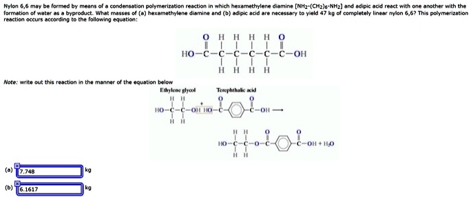 SOLVED: Nylon 6,6 may be formed by means of a condensation ...