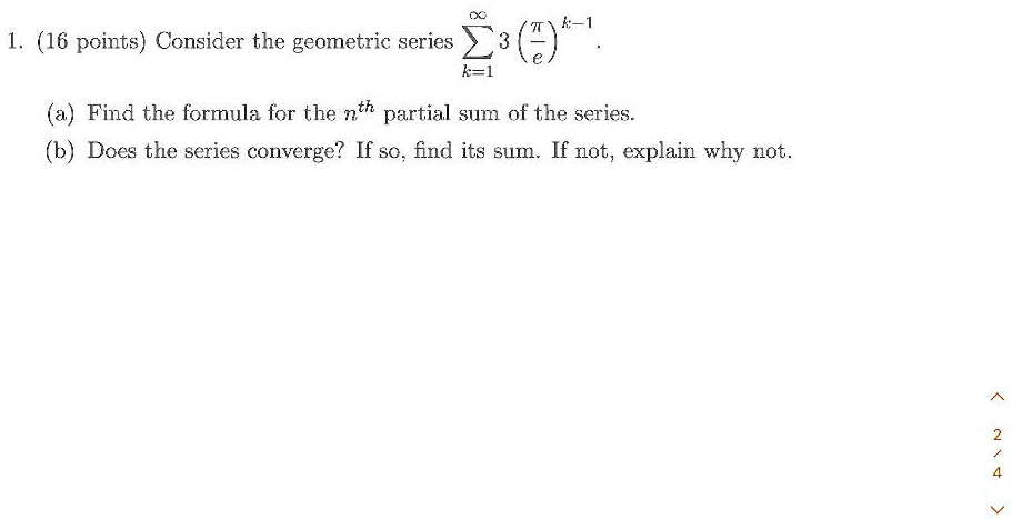 SOLVED: 1.16 pointsConsider the geometric series a) Find the formula for the nth partial sum of ...