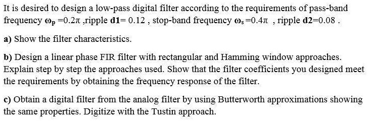 SOLVED: It is desired to design a low-pass digital filter according to ...