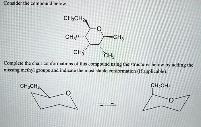 SOLVED: Consider the compound below: CH3CH2 CH3 CH3 CH3 Complete the chair conformations of this ...