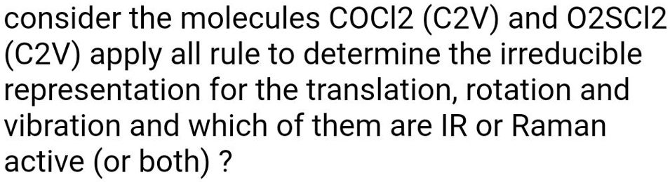 SOLVED:consider the molecules COCI2 (CZV) and O2SCI2 (CZV) apply all ...